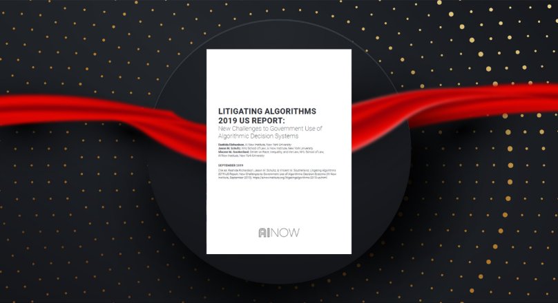 LITIGATING ALGORITHMS 2019 US REPORT: New Challenges to Government Use ...