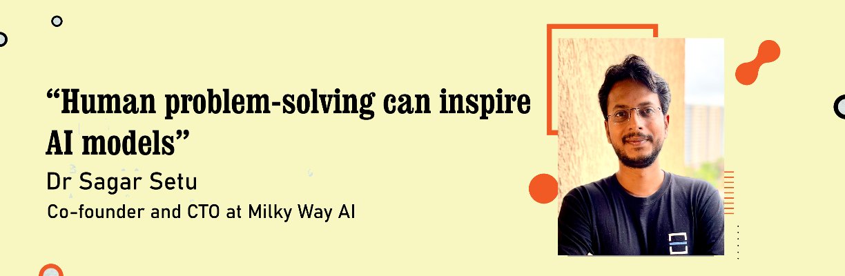 Human problem-solving can inspire AI models: Sagar Setu, Milky Way AI