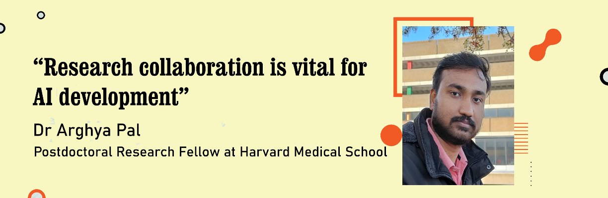 Research collaboration is vital for AI development: Arghya Pal, Harvard Medical School