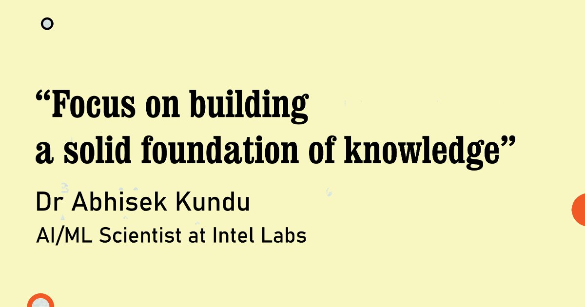 Focus on building solid fundamental knowledge: Abhisek Kundu, Intel Labs