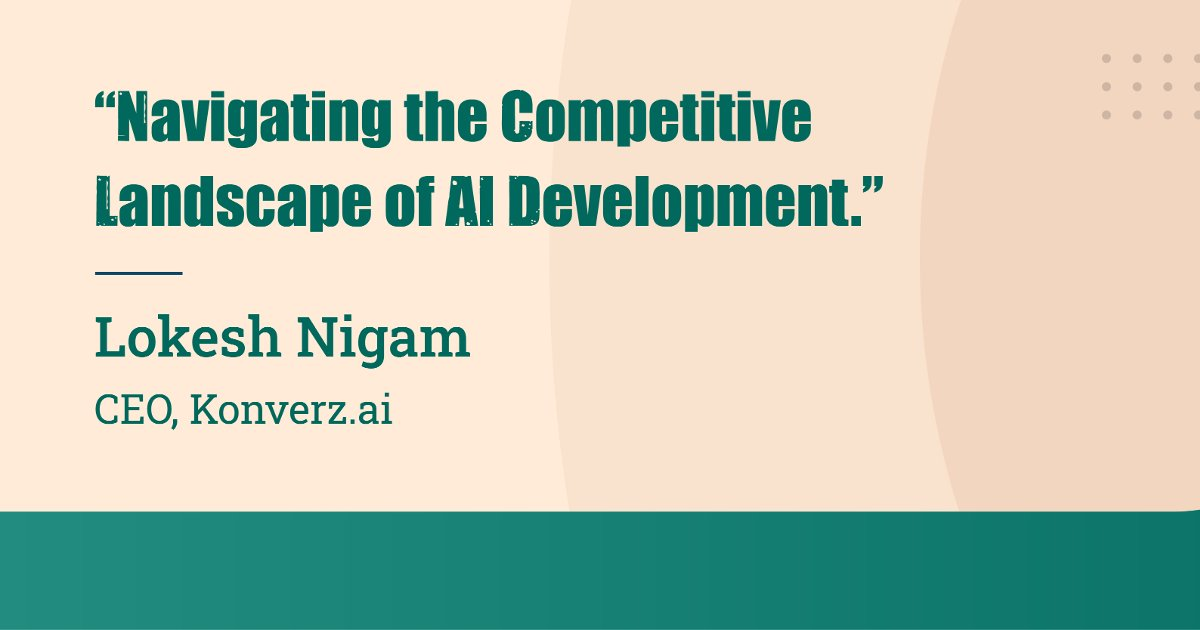 Navigating the Competitive Landscape of AI Development