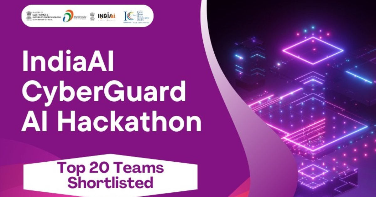 IndiaAI shortlists 20 teams under CyberGuard AI Hackathon initiative, representing leading ...