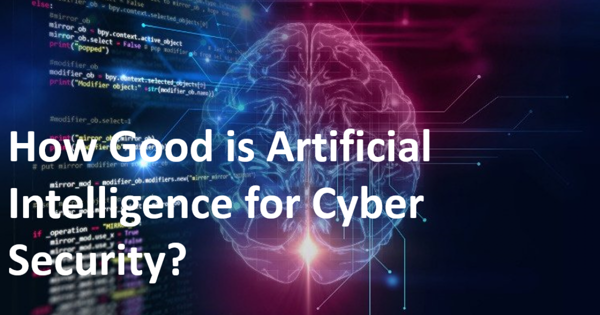 How good is Artificial Intelligence for cyber security?